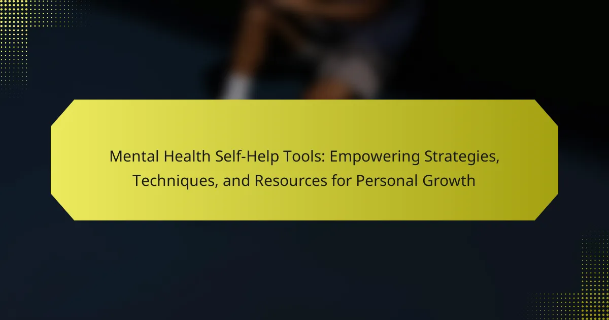 Empowering Mental Health Self-Help Tools for Personal Growth